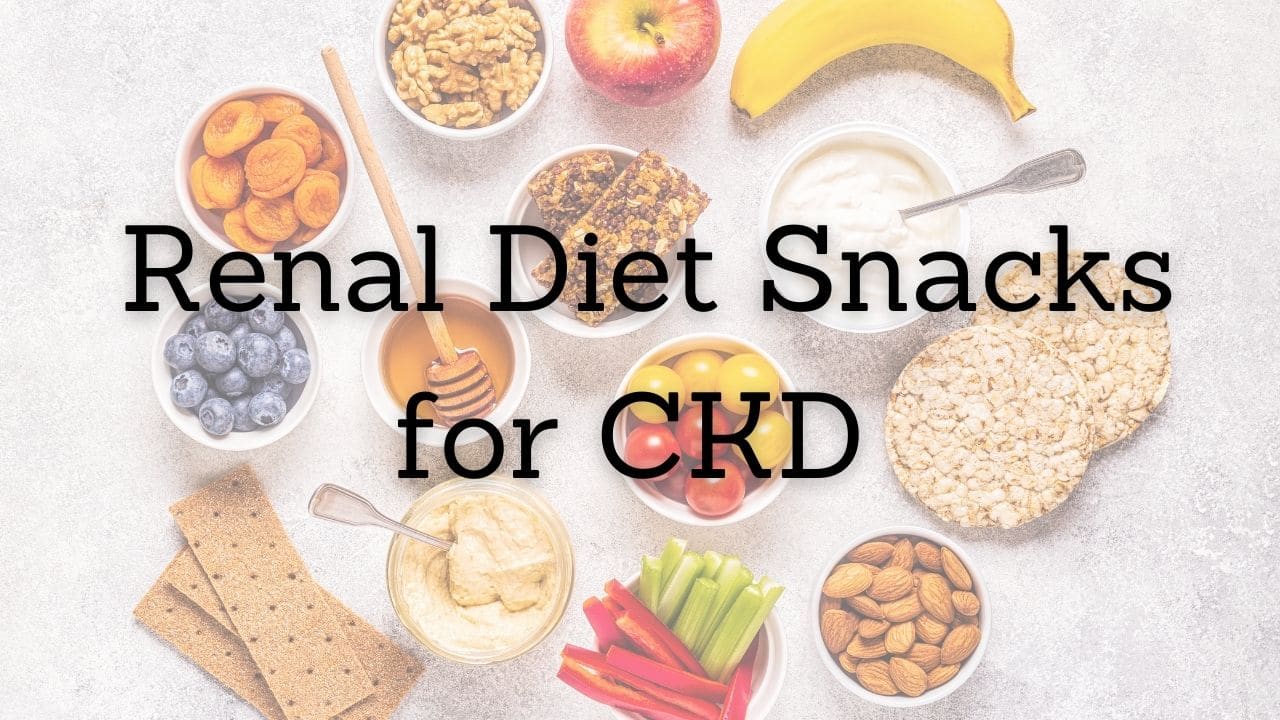 Renal Diet Snacks Healthy Kidney Nutrition