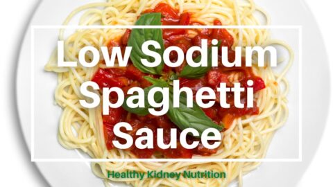 Low Sodium Spaghetti Sauce - Healthy Kidney Nutrition