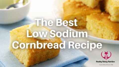 The Best Low Sodium Cornbread Recipe - Healthy Kidney Nutrition